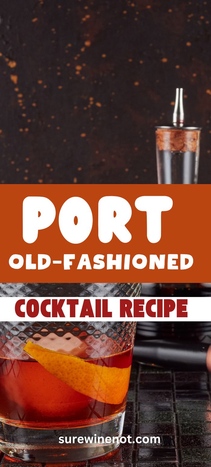 Tawny Port old-fashioned cocktail recipe - Sure wine not