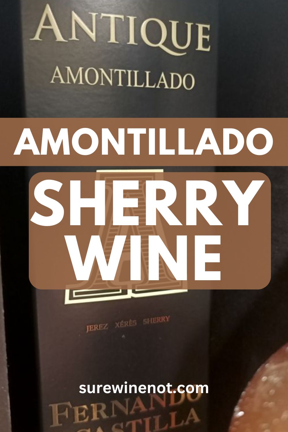 Amontillado sherry wine: What is it? - Sure wine not
